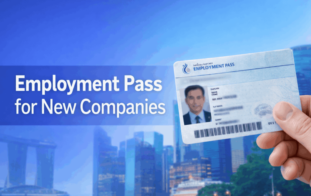 Employment Pass for a New Company in Singapore: What MOM Looks At (2026 ...